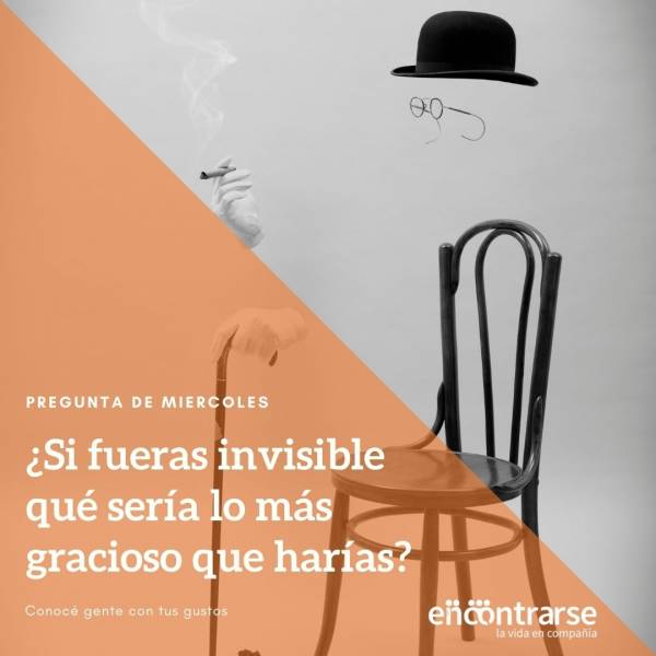 ¿Si fueras invisible qué sería lo más gracioso que harías ...